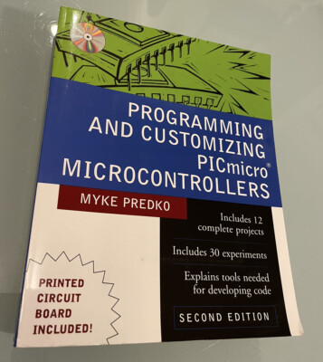 PROGRAMMING & CUSTOMIZING PICMICRO MICROCONTROLLERS Predko, Myke (No ...