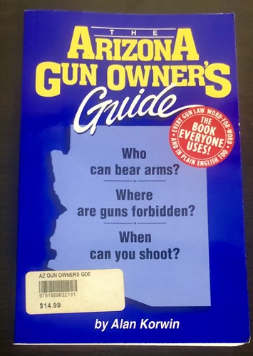 The Arizona Gun Owner's Guide by Alan Korwin (2009, Paperback) for sale ...