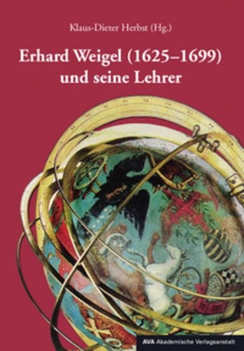 Erhard Weigel (1625-1699) und seine Lehrer Klaus-Dieter Herbst ...