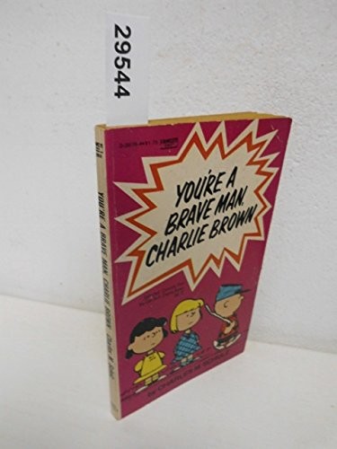YOURE BRAVE MAN CB (YOU'RE A BRAVE MAN, CHARLIE BROWN) By Charles M ...