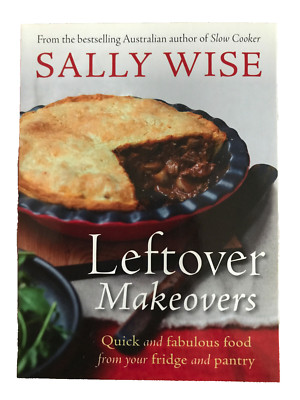 Brand New Sally Wise Leftover Makeovers Soft Cover ABC Recipe Book ...