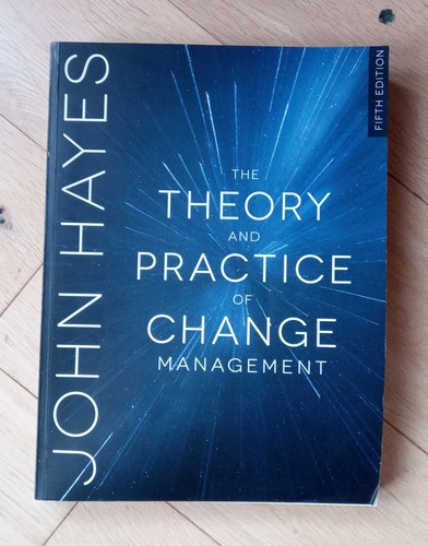 THE THEORY AND PRACTICE OF CHANGE MANAGEMENT, HAYES, 5TH EDITION BOOK ...