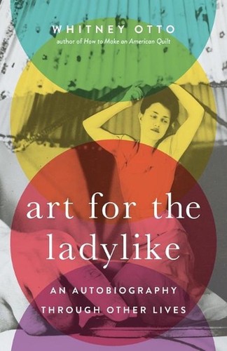 Art for the Ladylike: An Autobiography Through Other Lives Volume 1 by ...