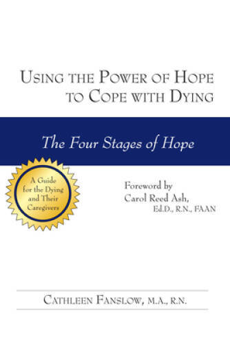 Using the Power of Hope to Cope with Dying: The Four Stages of Hope ...