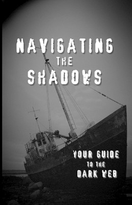 Navigating the Shadows: Your Guide to the Dark Web by Connor Kaiser Paperback Bo | eBay