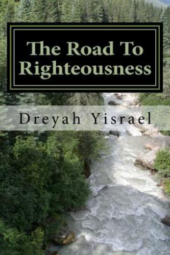 The Road To Righteousness: A Collection of Poetry by Yisrael, Dreyah ...