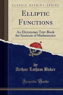 Elliptic Functions : An Elementary Text-Book for Students of ...