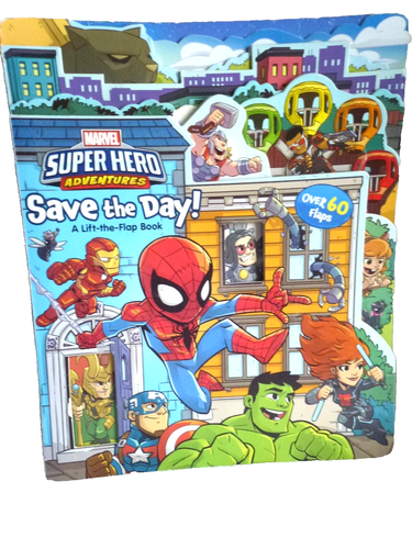 Marvel Superhero Adventures Save The Day! A Lift The Flap Book ...