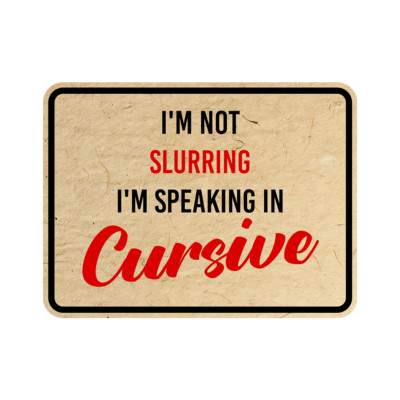 Classic Framed Plus I'm Not Slurring I'm Speaking In Cursive Door or ...