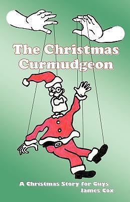 Christmas Curmudgeon by James Cox (2007, Perfect) for sale online | eBay