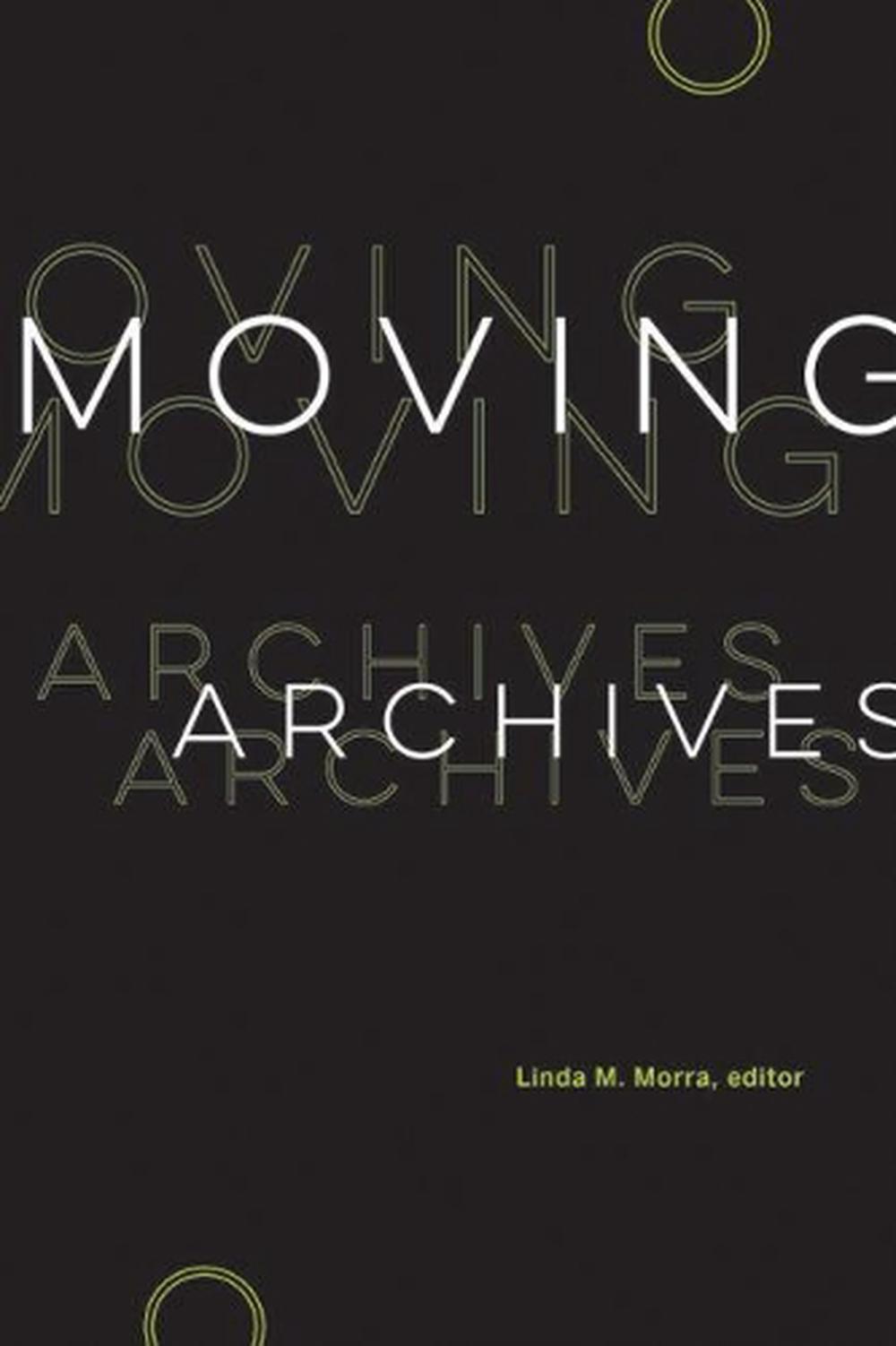 Moving Archives by Linda M. Morra (English) Hardcover Book 9781771124027 | eBay