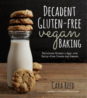 Cara Reed Decadent Gluten-Free Vegan Baking (Poche) | eBay