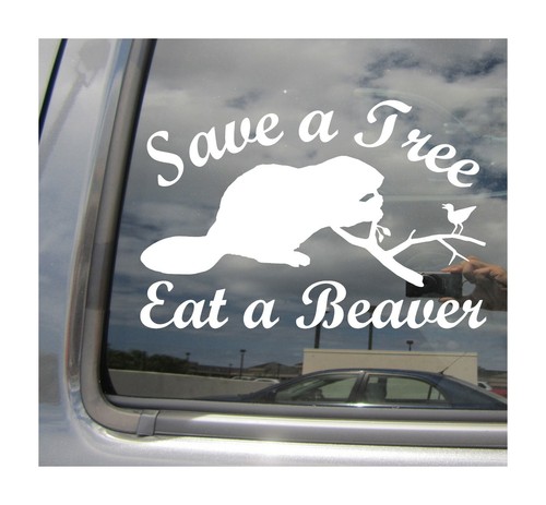 Save a Tree Eat a Beaver Funny Cars Laptop Bumper Vinyl Decal Sticker ...