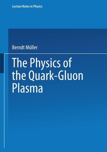 Berndt Müller | The Physics of the Quark-Gluon Plasma | Taschenbuch ...