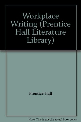 PRENTICE HALL LITERATURE WORKPLACE WRITING GRADES 9-12 *Excellent ...