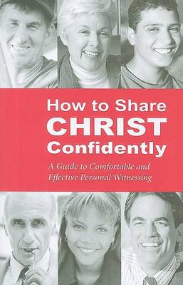 How to Share Christ Confidently: A Guide to Comfortable and Effective ...