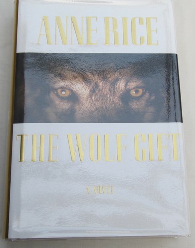 ANNE RICE - THE WOLF GIFT - 1st US EDITION 2012 | eBay