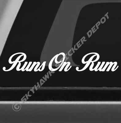Runs On Rum Vinyl Bumper Sticker Decal Alcohol Joke Car Van Truck 4WD ...