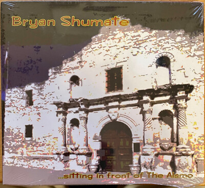 BRIAN SHUMATE - SITTING IN FRONT OF THE ALAMO - CD - {NEW SEALED ...