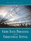 Crime Scene Processing in the Correctional Setting 9781984565518| eBay