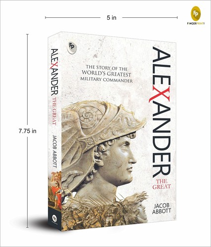 Alexander the Great: Conqueror of Empires - The Epic Tale of a ...