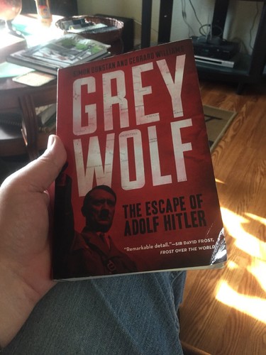 Grey Wolf : The Escape of Adolf Hitler by Gerrard Williams and Simon ...