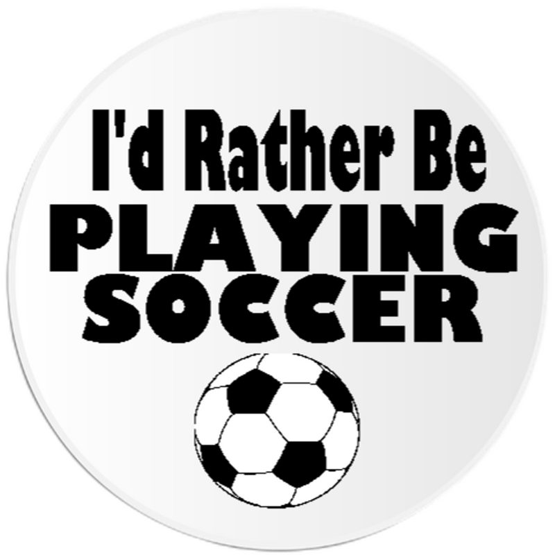 I'd Rather Be Playing Soccer - 100 Pack Circle Stickers 3 Inch ...