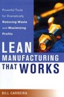 Lean Manufacturing That Works: Powerful Tools for Dramatically Reduc ...