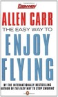 The Easy Way to Enjoy Flying (Allen Carrs Easy Way) By Allen Car | eBay