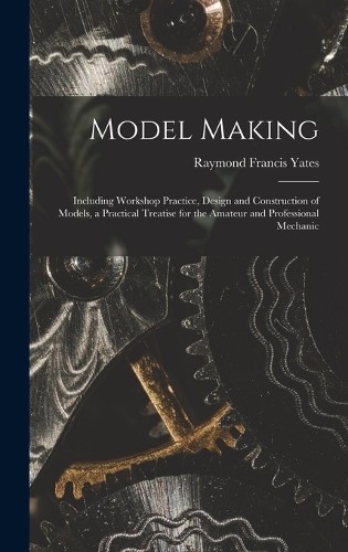 Raymond Francis Yates Model Making (Copertina rigida) 9781015997349 | eBay