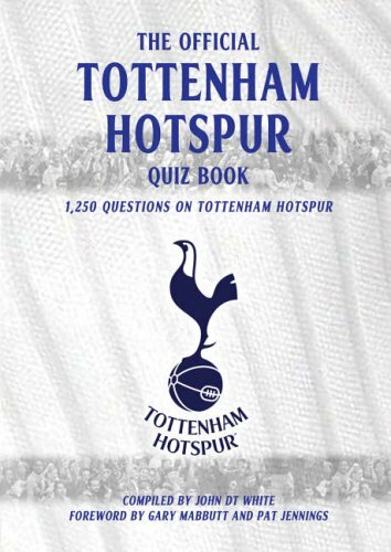 The Tottenham Hotspur Quiz Book: 1,250 Questions on Tottenham Hotspur ...