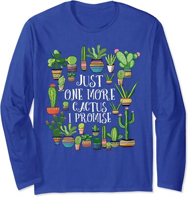 Just One More Cactus | Plant Lover Cacti Shirt Cactus Long Sleeve ...
