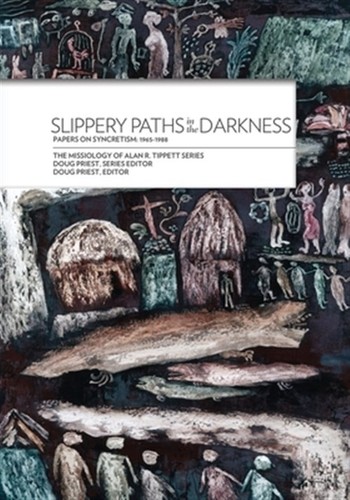 Slippery Paths in the Darkness : Papers on Syncretism: 1965-1988 by ...