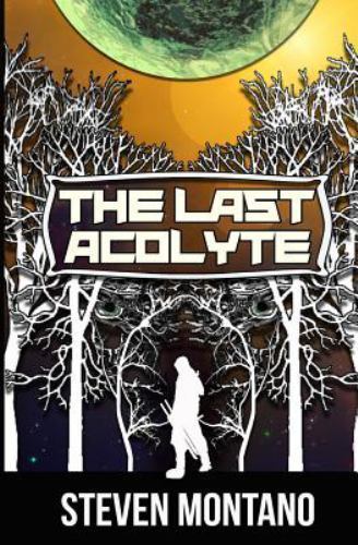 Last Acolyte by Steven Montano (2015, Trade Paperback) for sale online ...