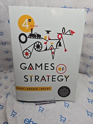 Games of Strategy by Avinash K. Dixit, Susan Skeath, and David H ...