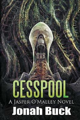 Cesspool : A Jasper o'Malley Novel by Jonah Buck (2019, Trade Paperback ...
