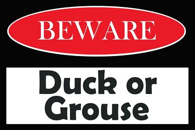 Duck or Grouse warning beware Vintage Retro style Metal Sign, mind your ...