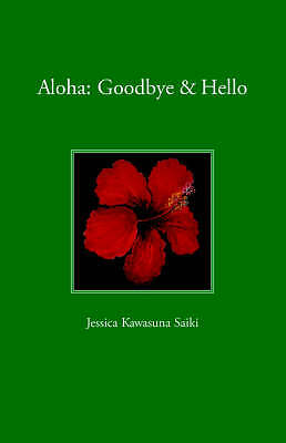 Aloha: Goodbye and Hello by Jessica Kawasuna Saiki (Paperback, 2006 ...
