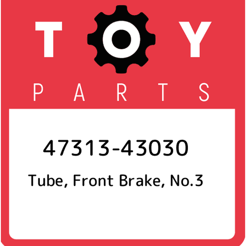 47313-43030 Toyota Tube, front brake, no.3 4731343030, New Genuine OEM ...