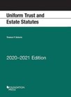 Uniform Trust and Estate Statutes, 2020-2021 Edition by Thomas P ...