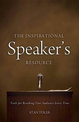 The Inspirational Speaker's Resource: Tools for Reaching Your Audience ...