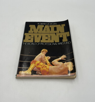Main Event: The World of Professional Wrestling Roberta Morgan ...