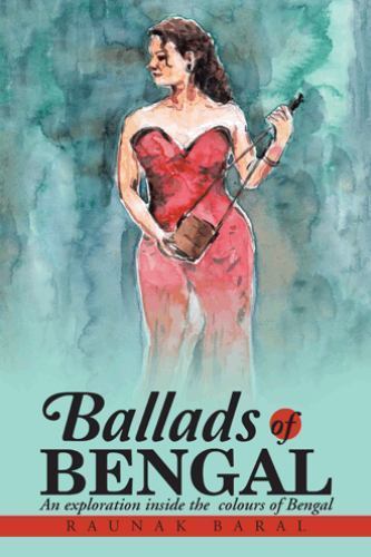 Ballads of Bengal : An Exploration Inside the Various Colors of Bengal ...