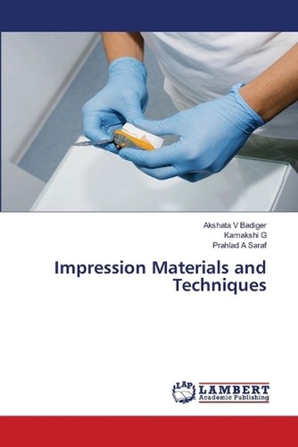 Impression Materials and Techniques by Akshata V. Badiger Paperback Book 9786208170288| eBay