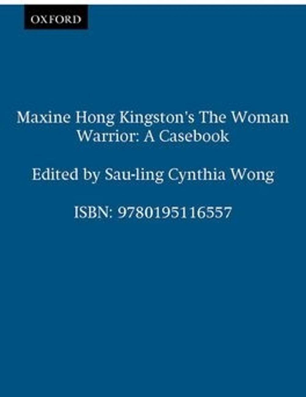 Casebooks in Criticism Ser.: Maxine Hong Kingston's the Woman Warrior ...