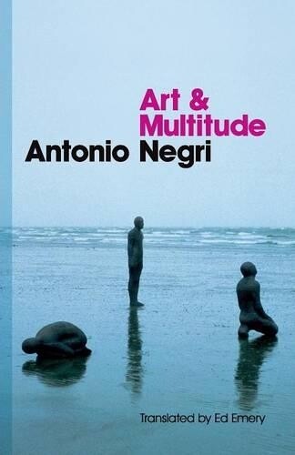 Antonio Negri Art and Multitude (Paperback) (UK IMPORT) 9780745649009 ...