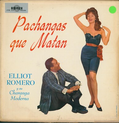 ELLIOT ROMERO Y SU CHARANGA MODERNA - PACHANGAS QUE MATAN - LP AMMEX ...