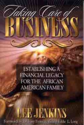 Taking Care of Business: Establishing a Financial Legacy for Your ...