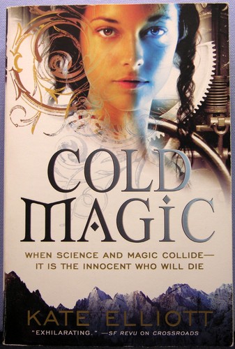 Elliott, Kate - Cold Magic [Spiritwalker #1] TPB 1st Edition 2010 Very ...