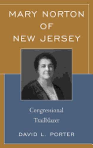 Mary Norton of New Jersey: Congressional Trailblazer by David L Porter ...